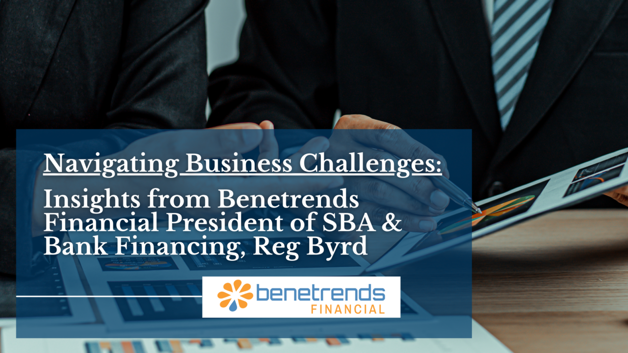 Navigating Business Challenges: Insights from Benetrends Financial ...