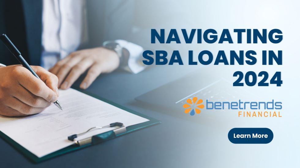 Navigating SBA Loans in 2024 | Benetrends Financial